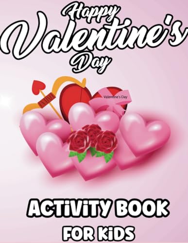 Happy Valentine's Day Activity Book for Kids by Donece D. Houston ...