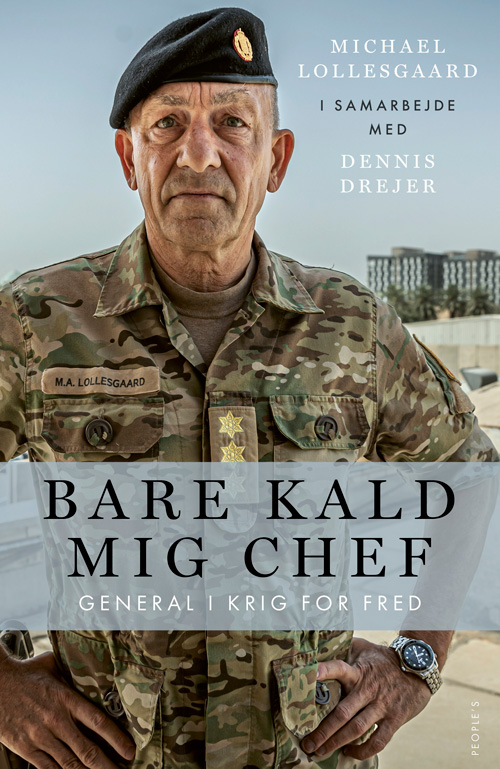 Bare kald mig chef: general i krig for fred by Michael Lollesgaard ...