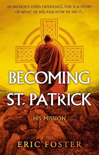 His Mission (Becoming St. Patrick #2) by Eric Foster | Goodreads