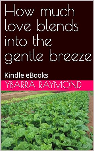 How much love blends into the gentle breeze: Kindle eBooks by YBARRA ...