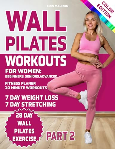 Wall Pilates Workouts for Women: 28 Day Wall Pilates Exercise Chart, 7 ...