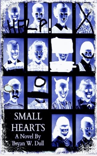 Small Hearts-Anniversary Edition by Bryan Wayne Dull | Goodreads