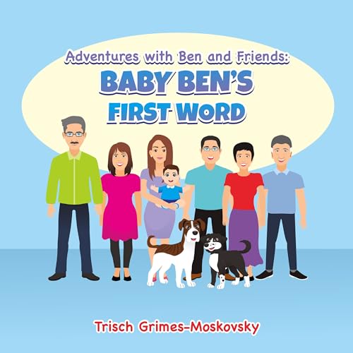 Adventures with Ben and Friends: Baby Ben's First Word by Trisch Grimes ...