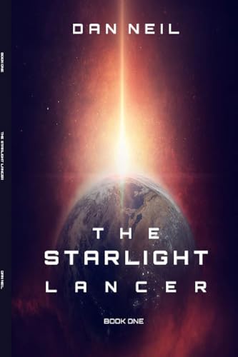 The Starlight Lancer: The Starlight Lancer Book One by Dan Neil | Goodreads