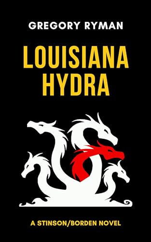 Louisiana Hydra (The Hydra Series Book 1) by Gregory Ryman | Goodreads