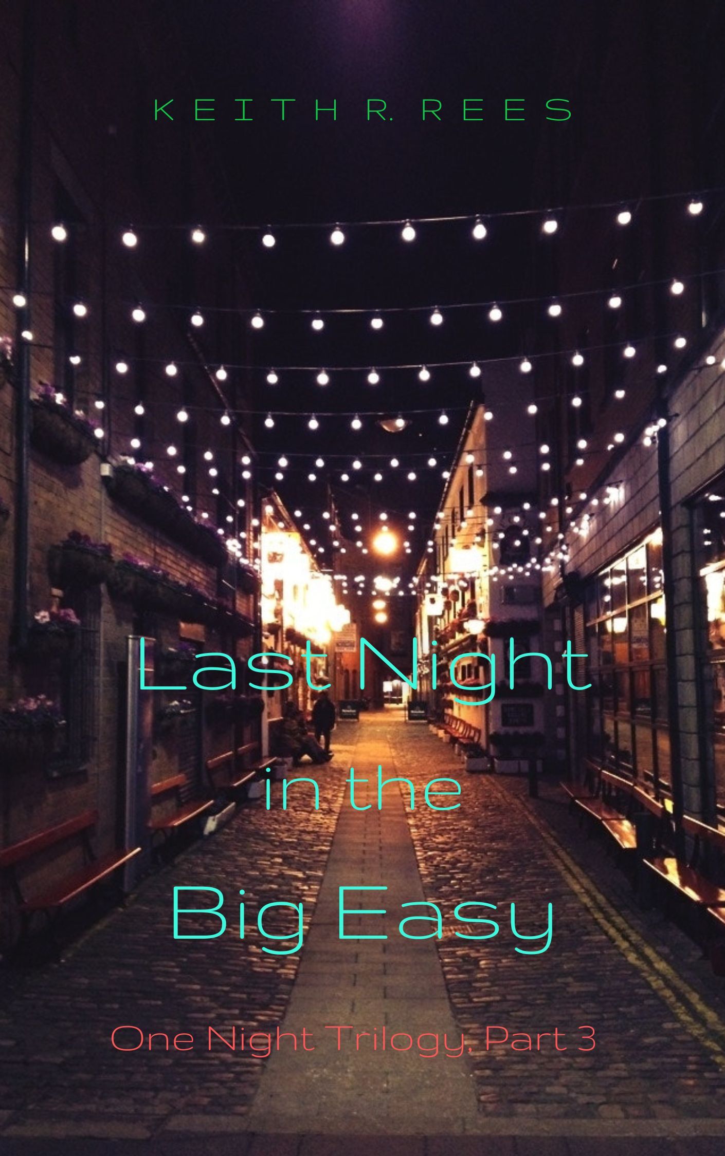 Last Night in the Big Easy (One Night Trilogy, #3) by Keith R. Rees ...