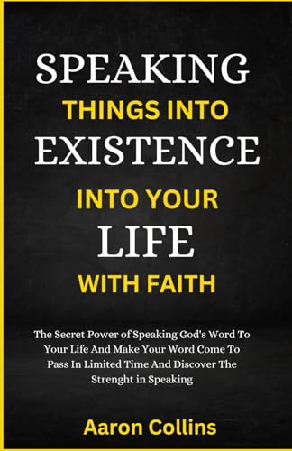 Speaking things into existence in your life with faith: The Secret ...