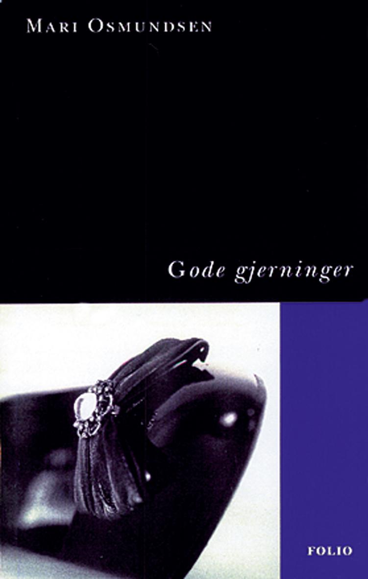 Gode gjerninger by Mari Osmundsen | Goodreads