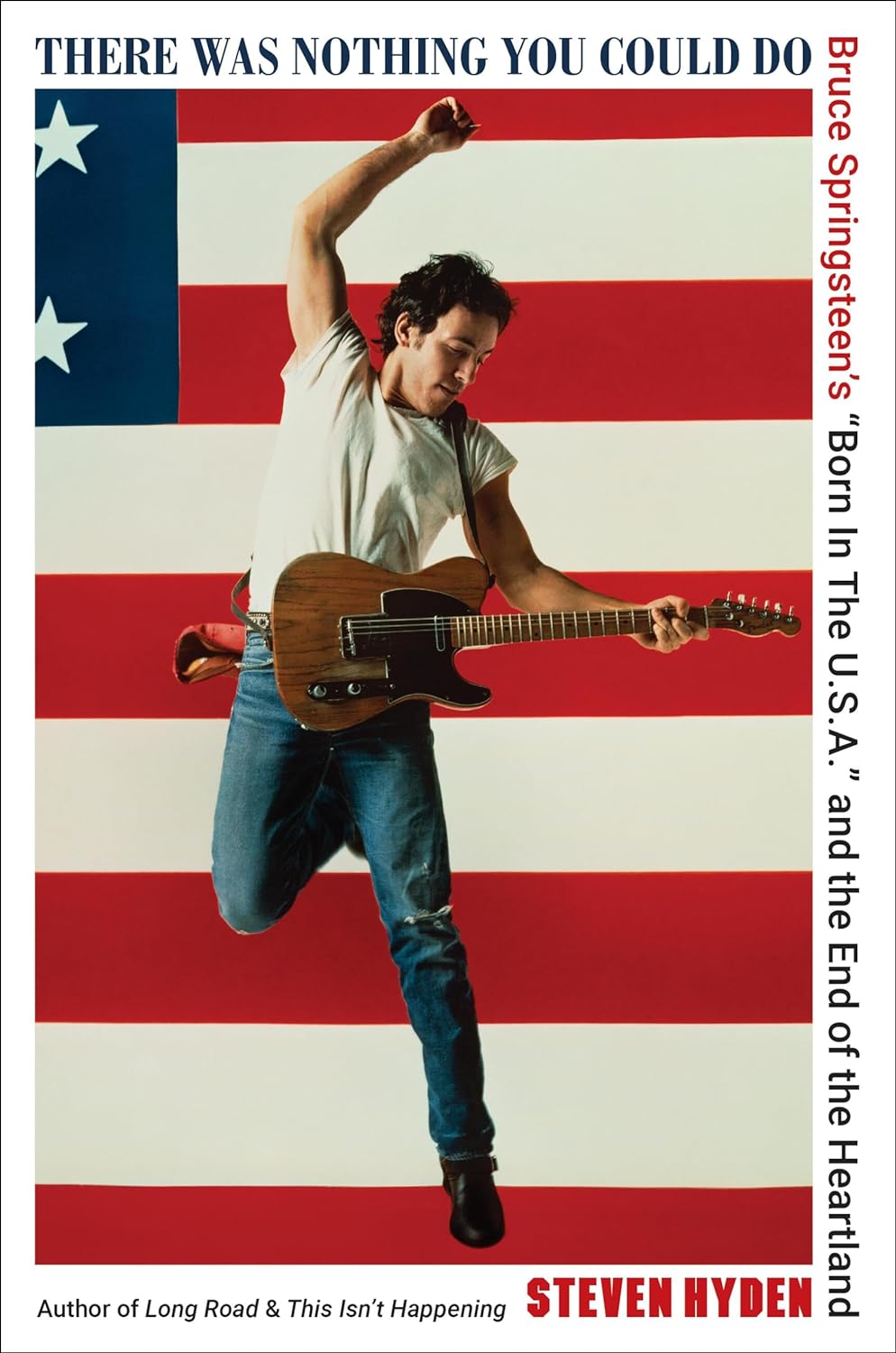 There Was Nothing You Could Do: Bruce Springsteen’s “Born In The U.S.A ...