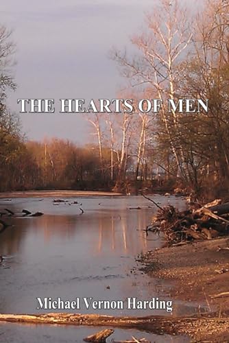 The Hearts of Men by Michael Vernon Harding | Goodreads