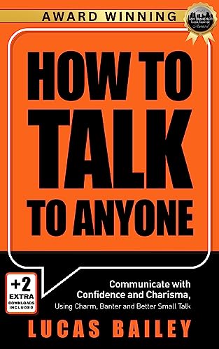 How to Talk to Anyone: - Communicate with Confidence and Charisma ...