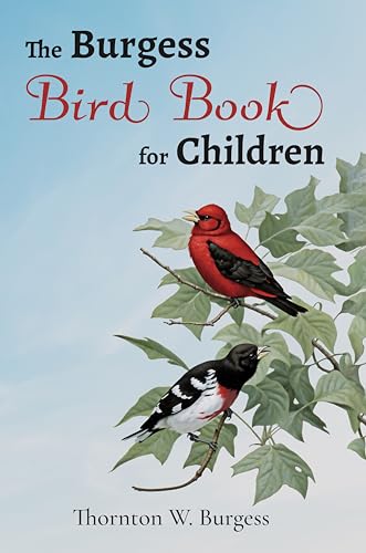 The Burgess Bird Book for Children (Illustrated): The 1922 Classic ...
