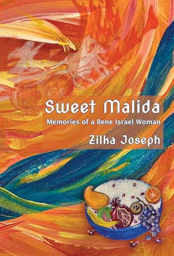 Sweet Malida: Memories of a Bene Israel Woman by Zilka Joseph | Goodreads