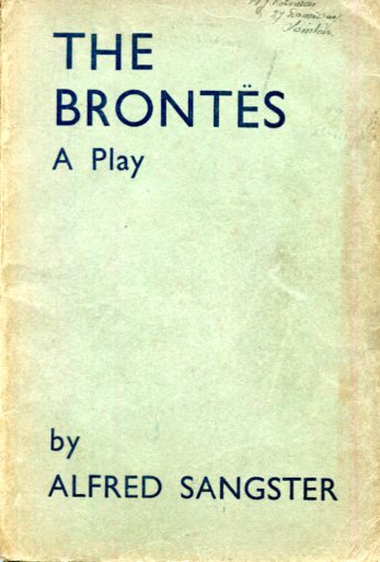The Brontës: A Play by Alfred Sangster | Goodreads
