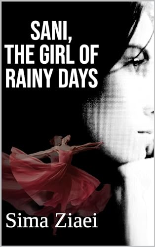 Sani, The girl of rainy days by Sima Ziaei | Goodreads