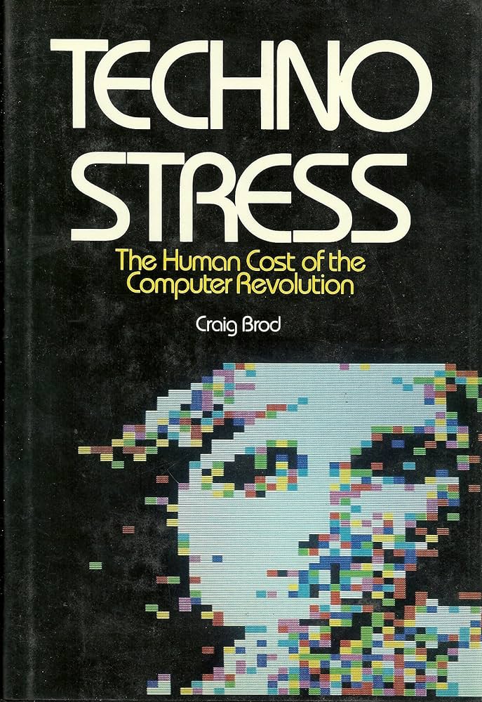 Technostress: The Human Cost Of The Computer Revolution by Craig Brod ...