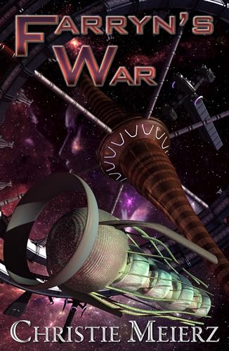 Farryn's War (Tales of Tolari Space Book 4) by Christie Meierz | Goodreads