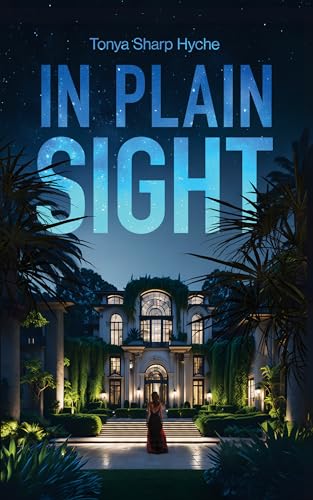 In Plain Sight by Tonya Sharp Hyche | Goodreads