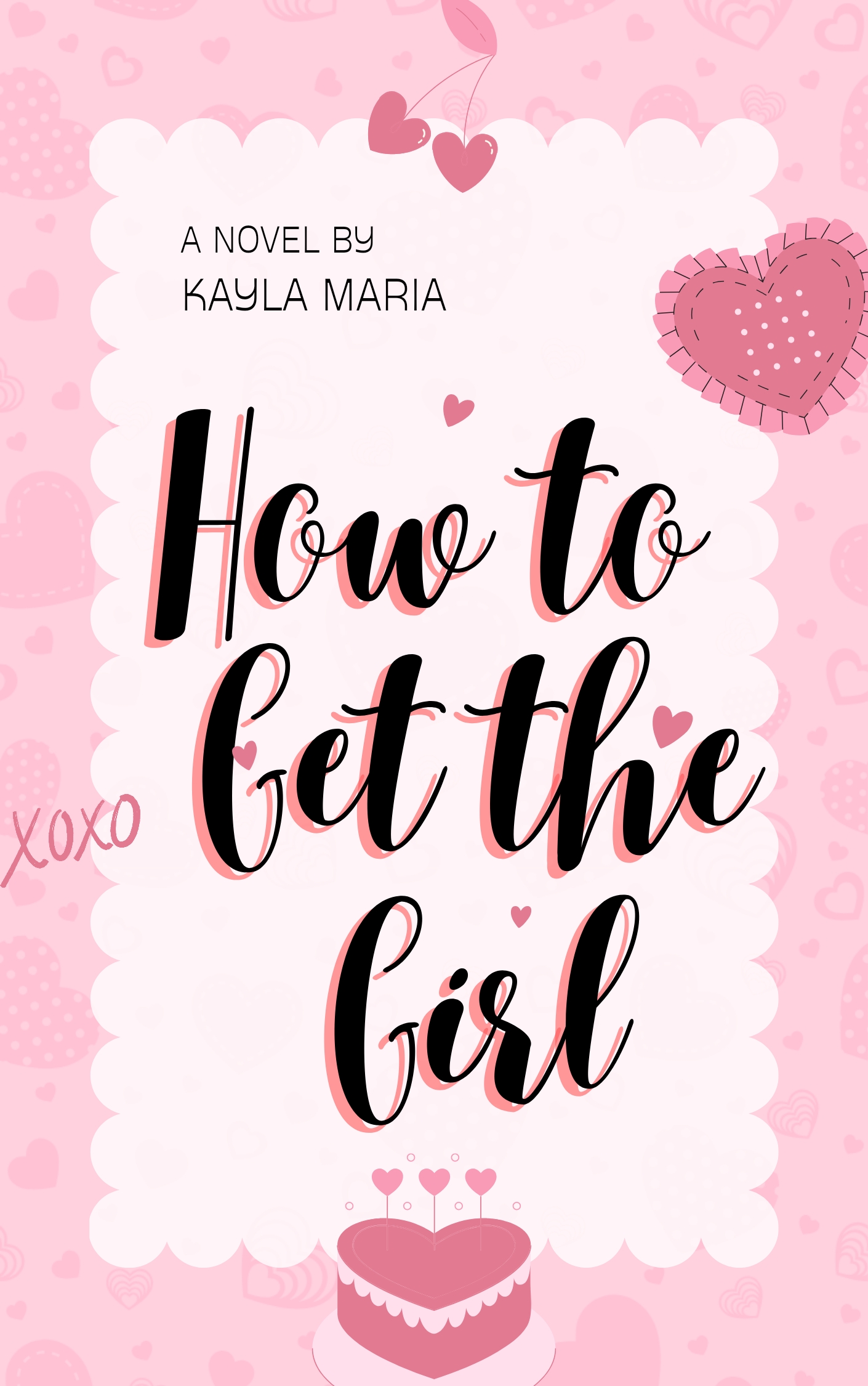 How To Get The Girl by Kayla Maria | Goodreads