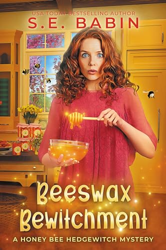 Beeswax Bewitchment (Honey Bee Hedgewitch #1) by S.E. Babin | Goodreads