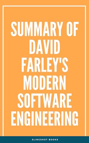 Summary of David Farley's Modern Software Engineering by Slingshot Books | Goodreads