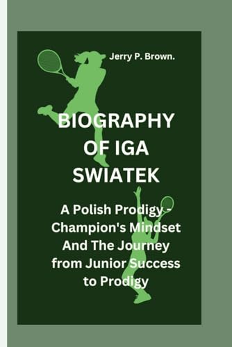 BIOGRAPHY OF IGA SWIATEK: A Polish Prodigy - Champion's Mindset And The ...