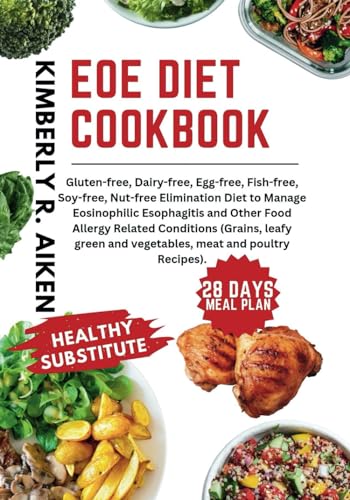 EoE diet cookbook: Gluten-free, Dairy-free, Egg-free, Fish-free, Soy ...