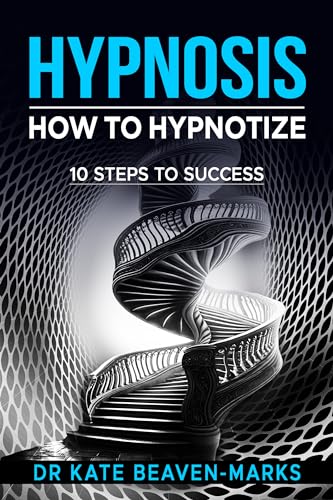 Hypnosis: How To Hypnotize: 10 Steps To Success by Kate Beaven-Marks ...