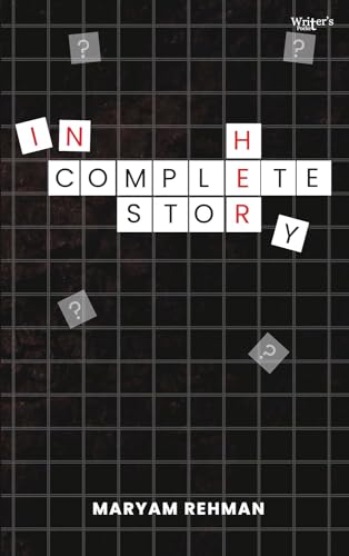 Her Incomplete Story by Maryam Rehman | Goodreads
