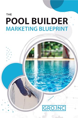 The Pool Builder Marketing Blueprint by Gro Inc | Goodreads