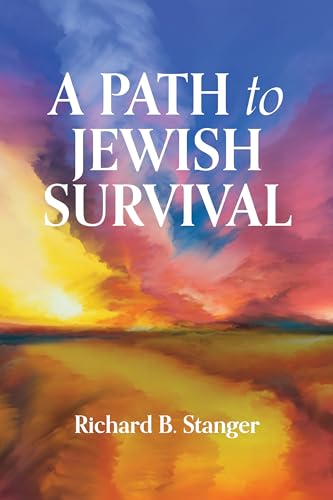 A Path to Jewish Survival by Richard B Stanger | Goodreads