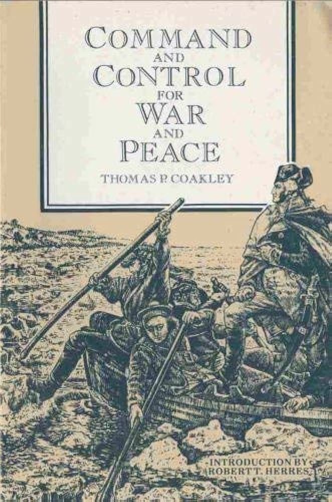Command and Control for War and Peace by Thomas P. Coakley | Goodreads