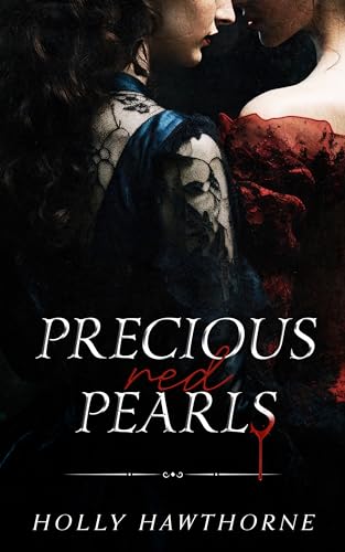 Precious Red Pearls: A Dark Sapphic Captivity Romance by Holly Hawthorne | Goodreads