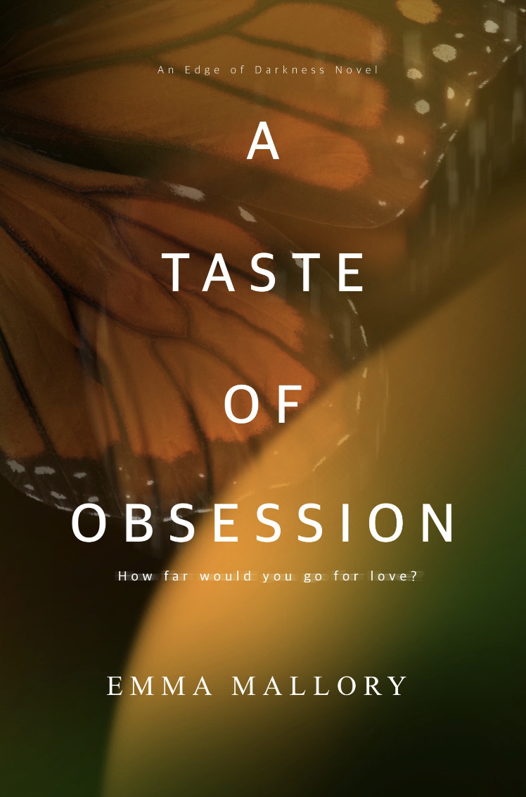 A Taste of Obsession (Edge of Darkness, #2) by Emma Mallory | Goodreads