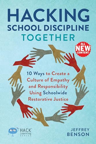 Hacking School Discipline Together: 10 Ways to Create a Culture of Empathy and Responsibility ...