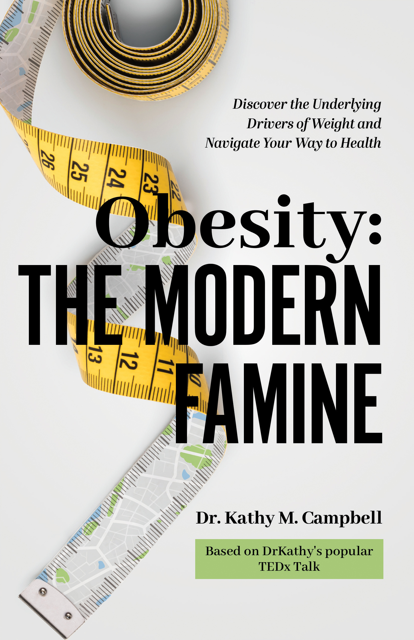 Obesity: The Modern Famine—Discover the Underlying Drivers of Weight ...