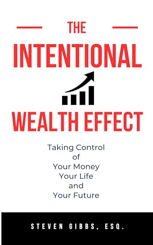 The Intentional Wealth Effect: An Estate Attorney Reveals How To ...