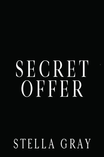 Secret Offer: A Standalone Forbidden Romance by Stella Gray | Goodreads