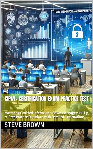 CIPM - Certification Exam Practice Test: Mastering Certified ...