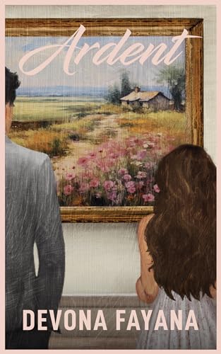 Ardent by Devona Fayana | Goodreads