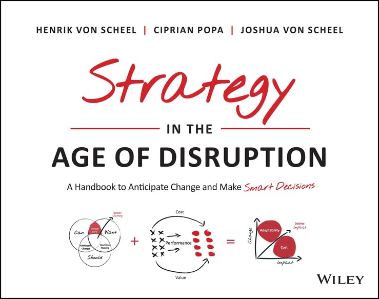 Strategy in the Age of Disruption: A Handbook to Anticipate Change and ...