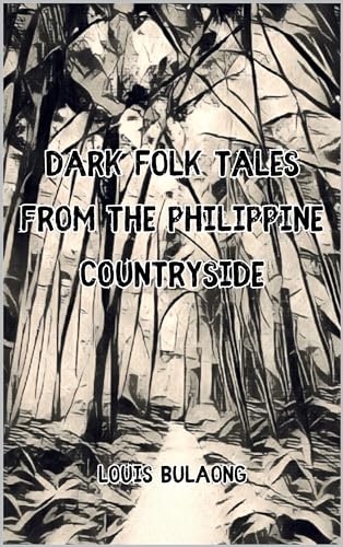 Dark Folk Tales From The Philippine Countryside by Louis Bulaong ...