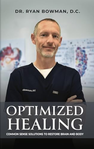 Optimized Healing: Common Sense Solutions to Restore Brain and Body by ...