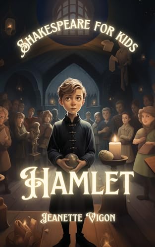 Hamlet | Shakespeare for kids: Shakespeare in a language kids will ...