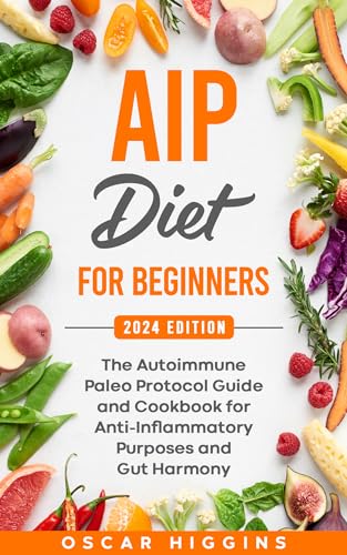 AIP Diet for Beginners: The Autoimmune Paleo Protocol Guide and ...