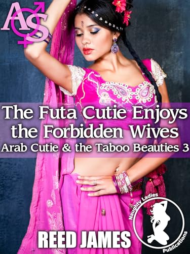 The Futa Cutie Enjoys the Forbidden Wives by Reed James | Goodreads