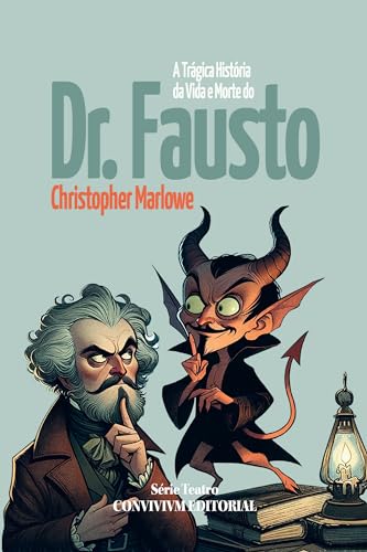 A Trágica História da Vida e Morte do Dr. Fausto by Christopher Marlowe ...