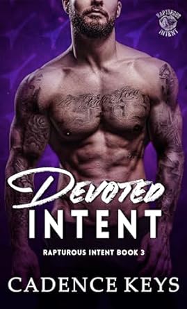 Devoted Intent (Rapturous Intent #3) by Cadence Keys | Goodreads