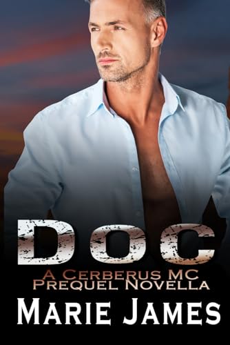 Doc: A Cerberus MC Prequel Novella by Marie James | Goodreads