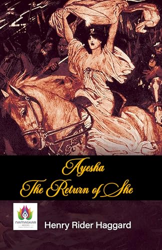 Ayesha: The Return Of She by Henry Rider Haggard by H. Rider Haggard ...